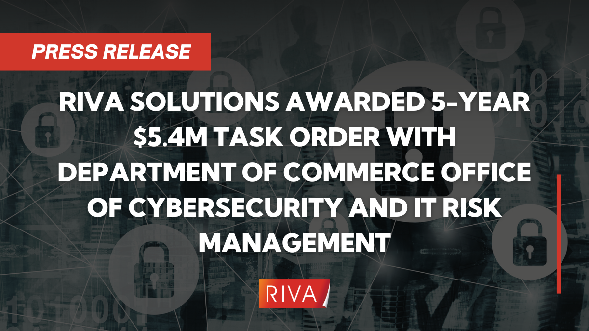 RIVA Solutions Awarded 5-Year $5.4M Task Order with Department of ...